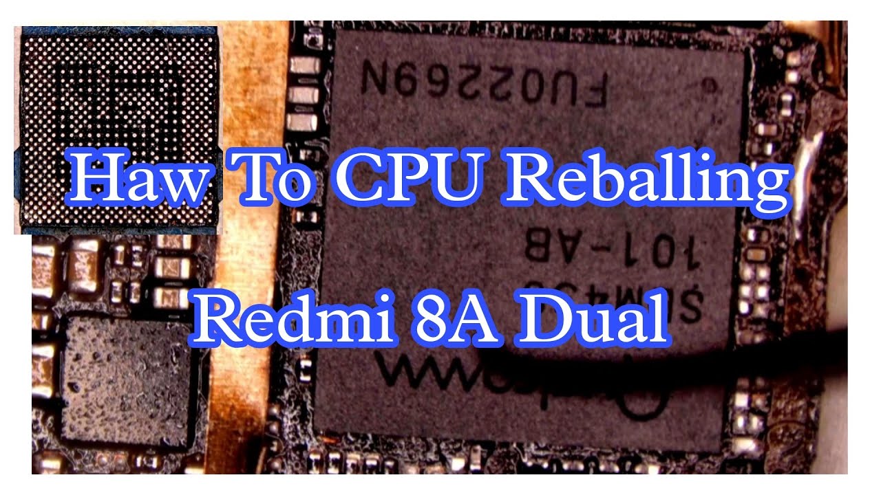 How To Reball Cpu Redmi 8A Dual || Redmi 8A Dual ka cpu kaise reball ...