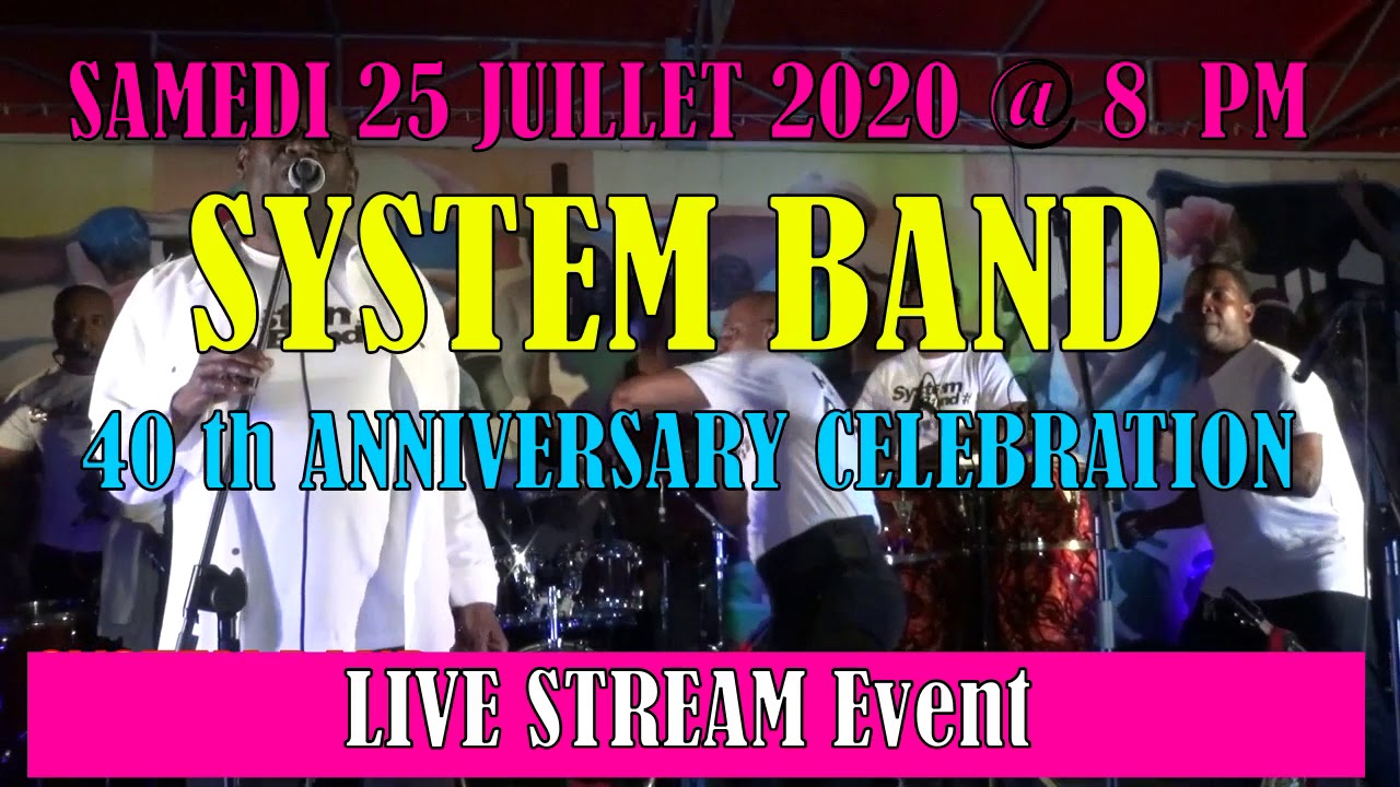 SYSTEM BAND LIVESTREAM CELEBRATION - SAMEDi 25 JUILLET 2020 @ 8 PM ...