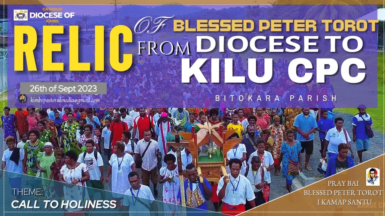 PILGRIMAGE OF BLESSED PETER TOROT RELIC...THEME: CALL TO HOLINESS ...