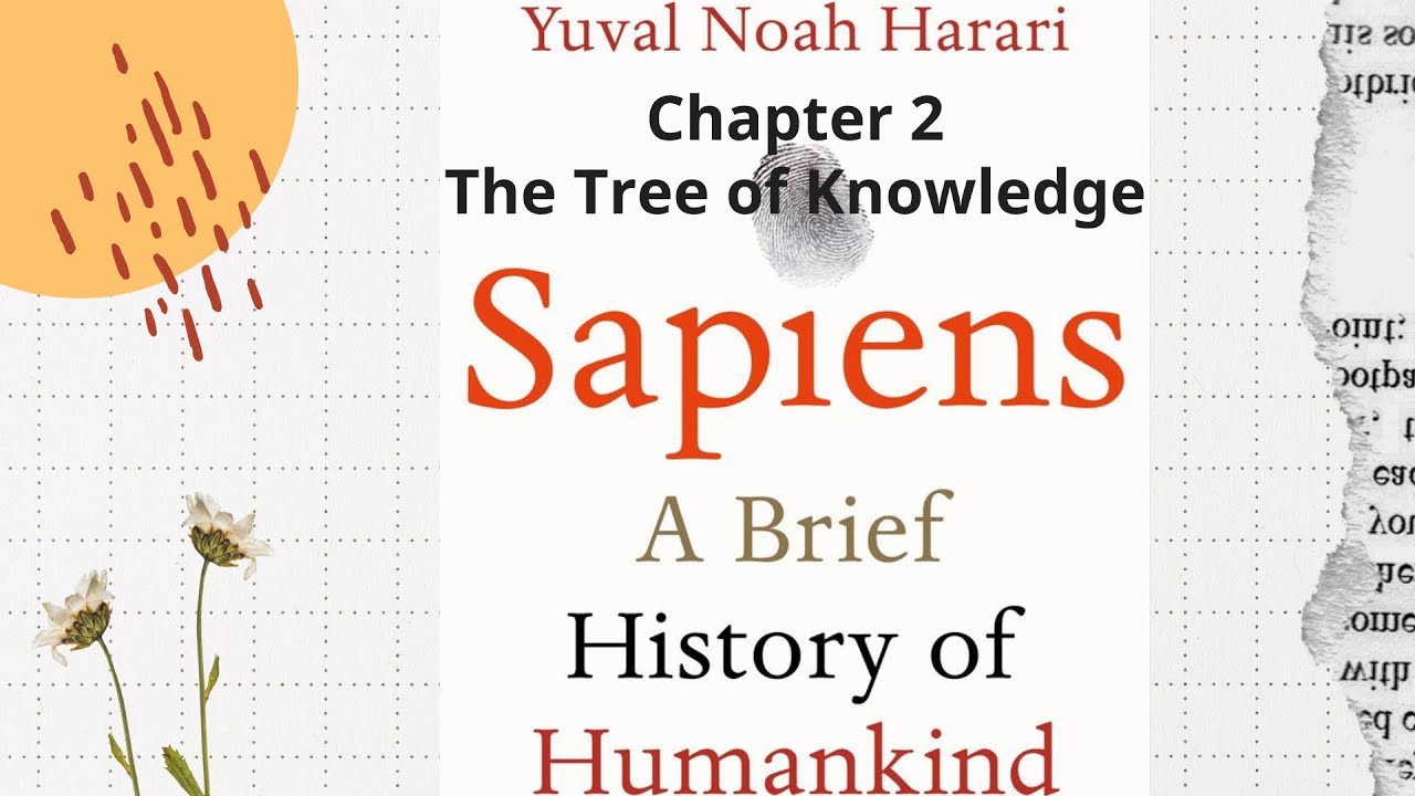 Sapiens: Chapter-2 Summary l Tree of Knowledge l A brief History of ...