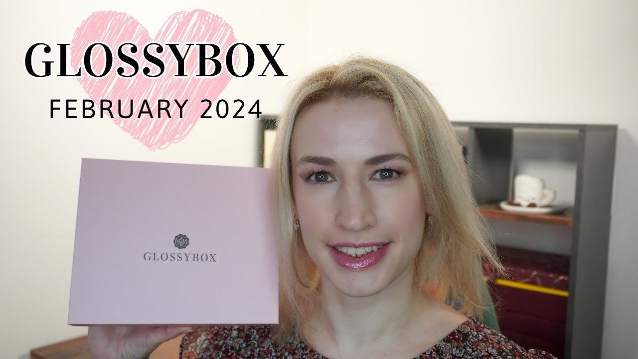 GLOSSYBOX FEBRUARY 2024 UNBOXING - YouTube