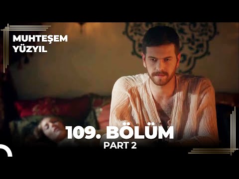 Muhteşem Yüzyıl 109. Bölüm Part 2