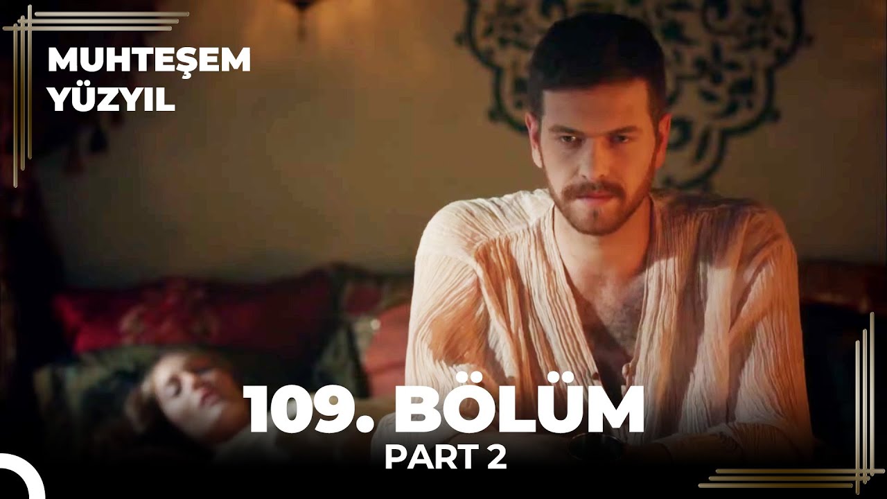 Muhteşem Yüzyıl 109. Bölüm Part 2 - YouTube