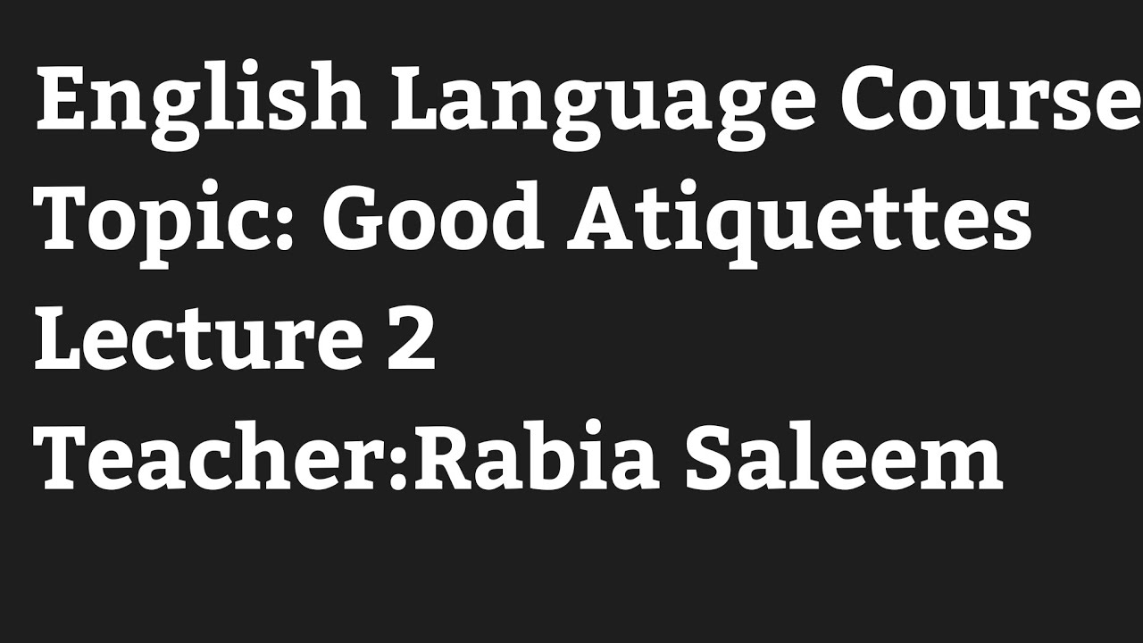 |English Language Course|2 month course|Good Atiquettes|Lecture #2 ...