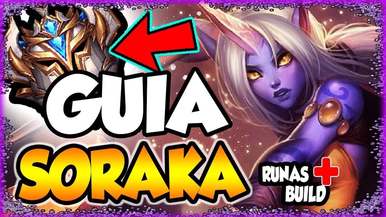 GUÍA SORAKA SUPPORT S10 | MEJORES RUNAS Y BUILD | Parche 10.10 | Tier ...