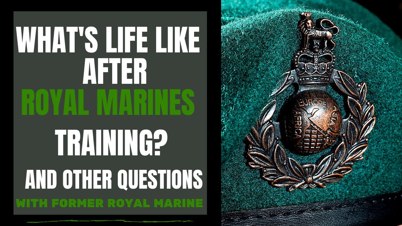 Q&A What's Life Like After Royal Marines Training? And Other Questions ...