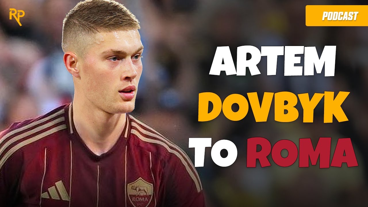 Roma's New Number 9: Artem Dovbyk Joins from Girona | RomaPress Podcast ...