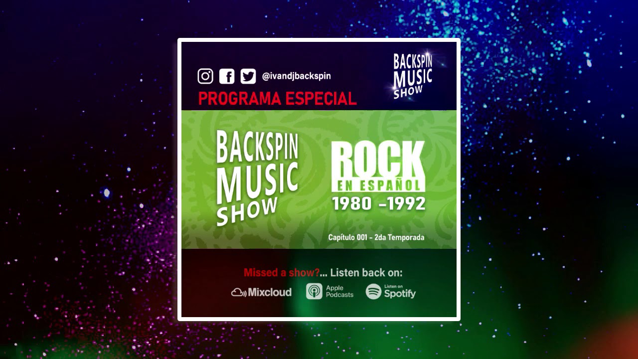 2020.07.01 "Backspin Music Show" ESPECIAL ROCK EN ESPAÑOL VOL: 01 ...