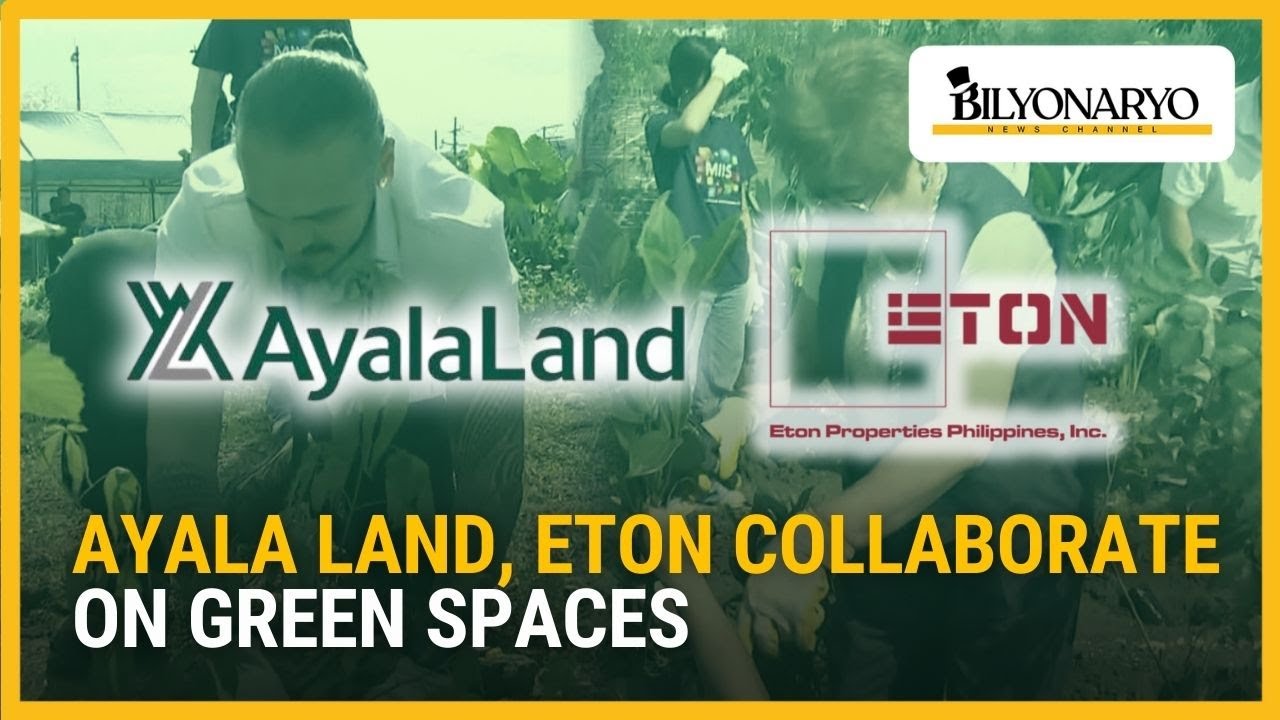 Ayala Land, Eton Properties collaborate for more green spaces | The ...