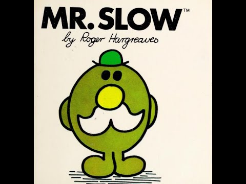 MR SLOW. Mr Men Little Miss Read Aloud Read Along. - YouTube