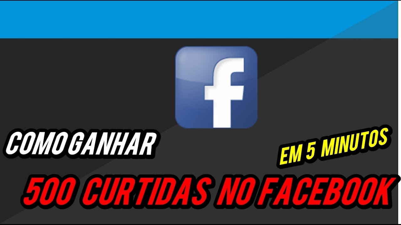 COMO GANHAR 500 CURTIDAS no FACEBOOK em 5 MINUTOS !! (Nunca postado ...