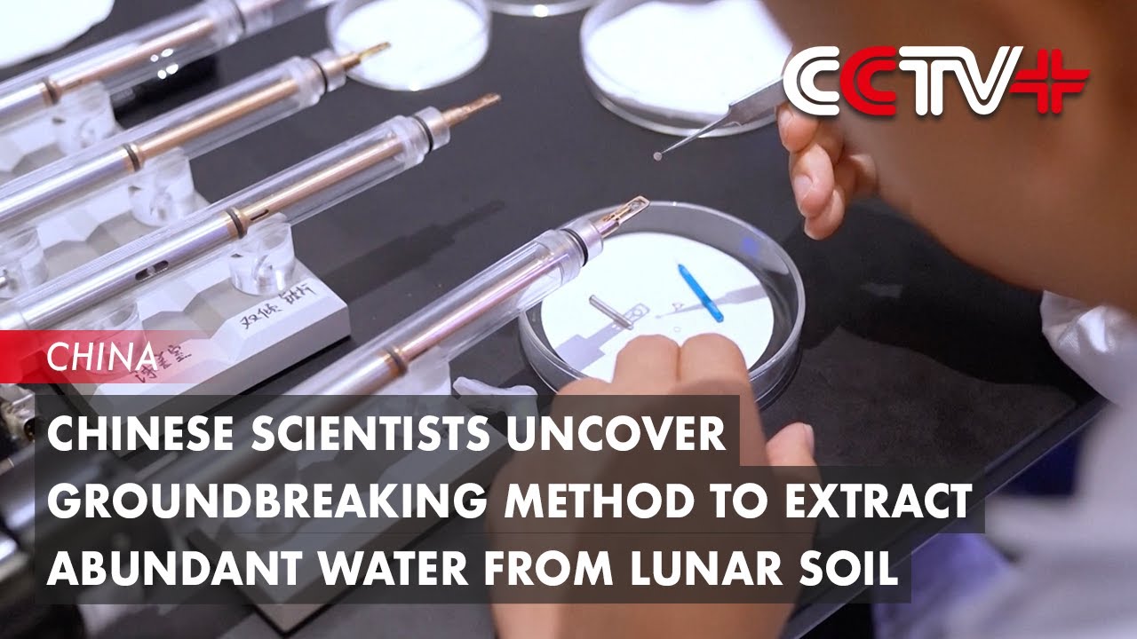 Chinese Scientists Uncover Groundbreaking Method to Extract Abundant Water from Lunar Soil - YouTube