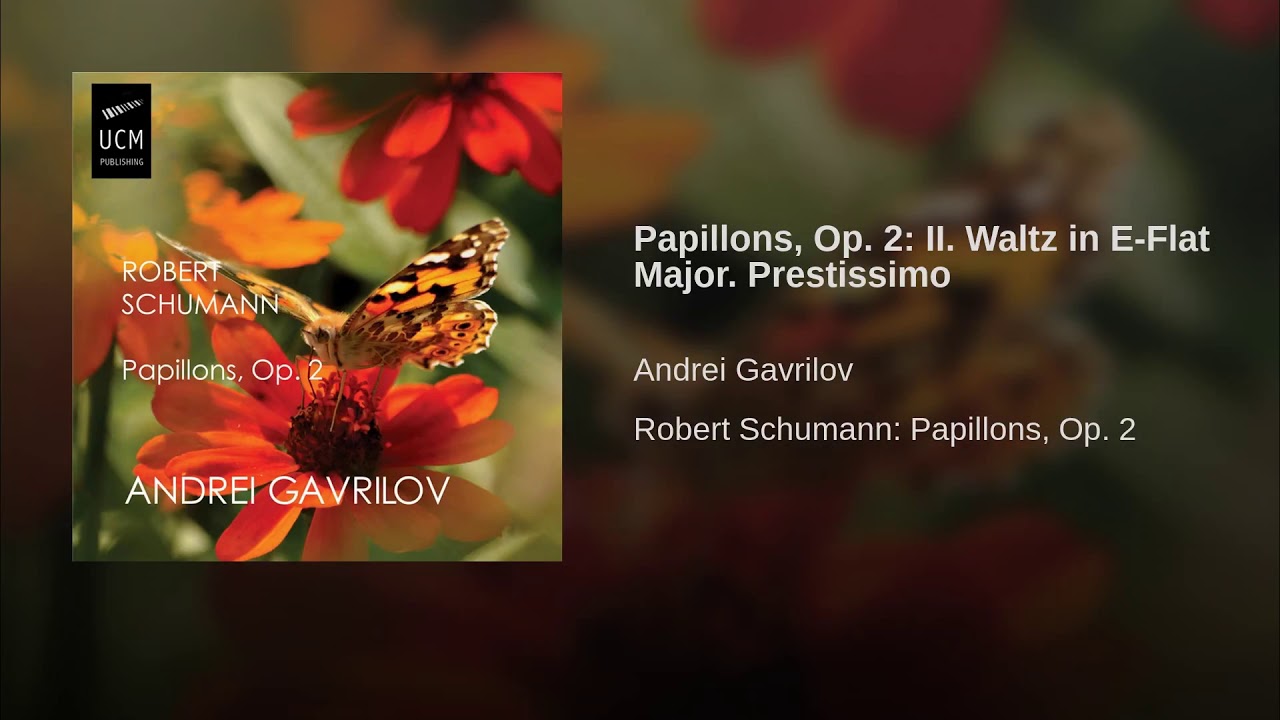 Schumann: Papillons, Op. 2. II. Waltz in E-Flat Major. Prestissimo ...
