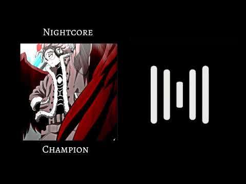 Barns Courtney-Champion(Nightcore)