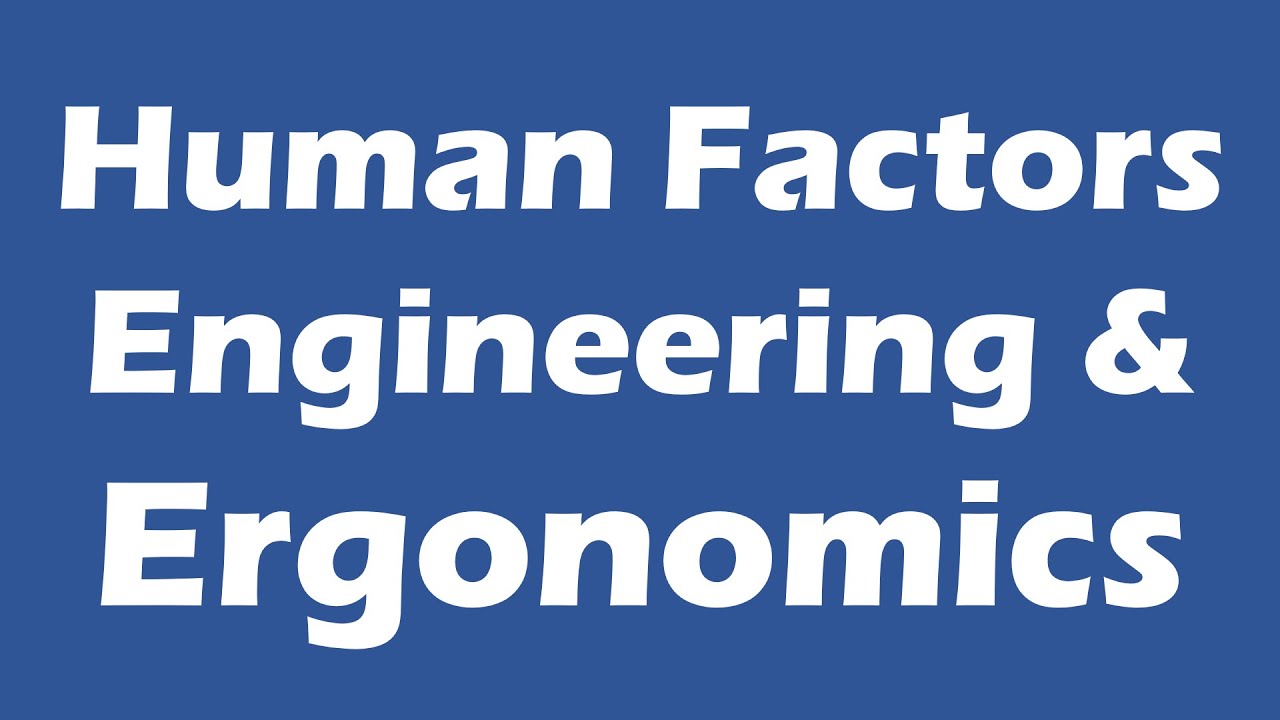 #01 Human Factors Engineering And Ergonomics - Ergonomics and ...