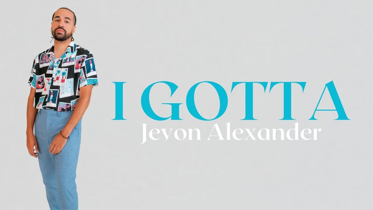 Jevon Alexander - I Gotta (Official Video) - YouTube