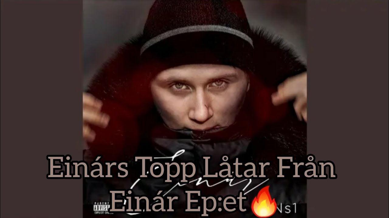 Einárs Topp Låtar Från Einár Ep:et🔥 - YouTube