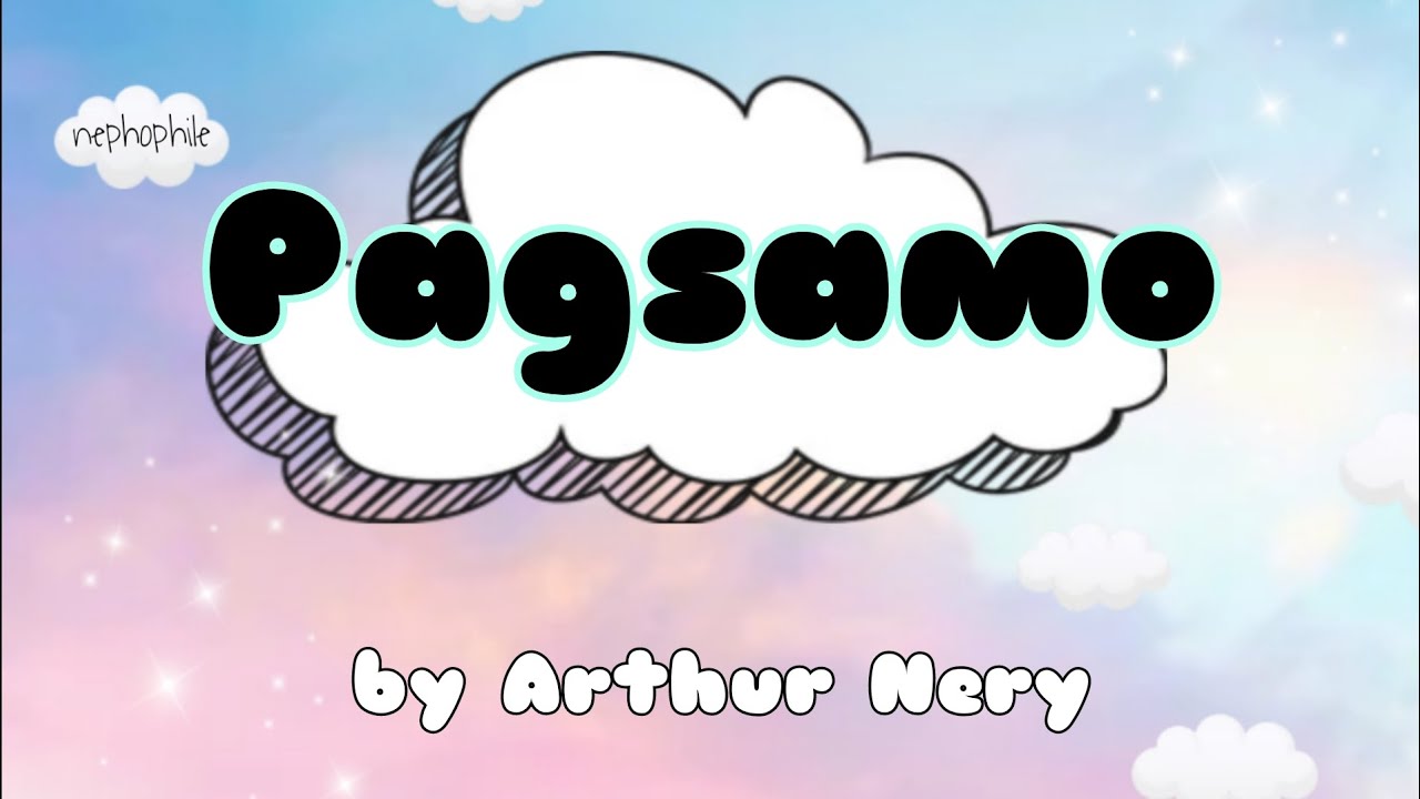 "PAGSAMO" by Arthur Nery (Lyrics) - YouTube
