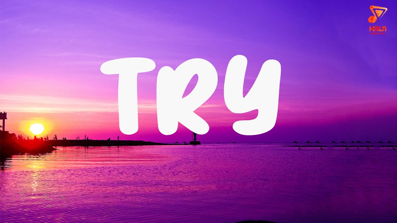 TRY Lyric / songs video - YouTube