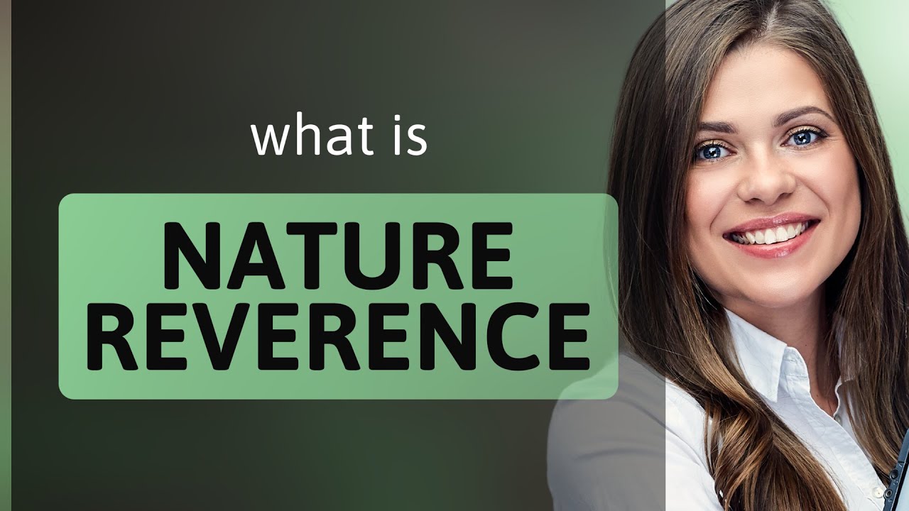 Embracing Mother Nature: Understanding Nature Reverence - YouTube