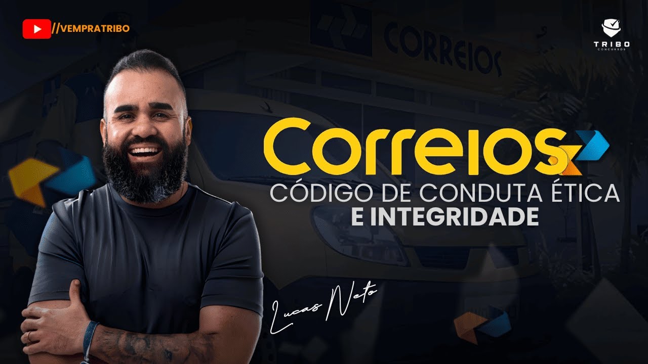 CORREIOS: CÓDIGO DE CONDUTA ÉTICA E INTEGRIDADE - Prof. Lucas Neto ...