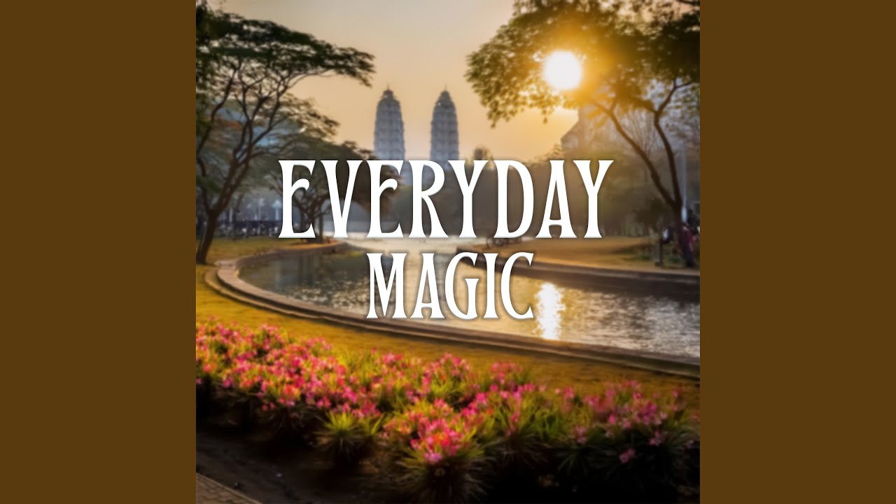 Everyday Magic - YouTube