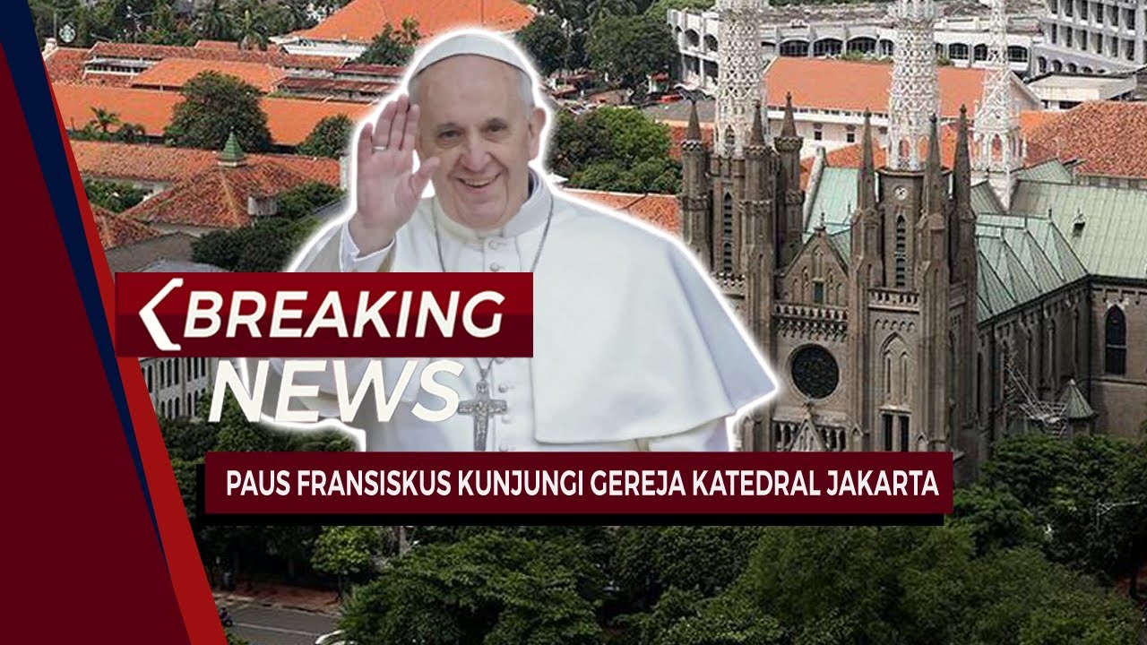 LIVE BREAKING NEWS! - Paus Fransiskus Kunjungi Gereja Katedral Jakarta Bertemu Uskup se ...
