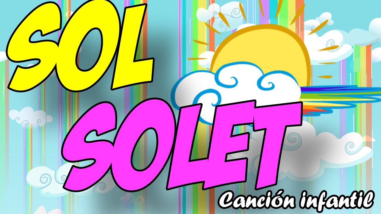 sol solet, canciones infantiles, canción infantil - YouTube