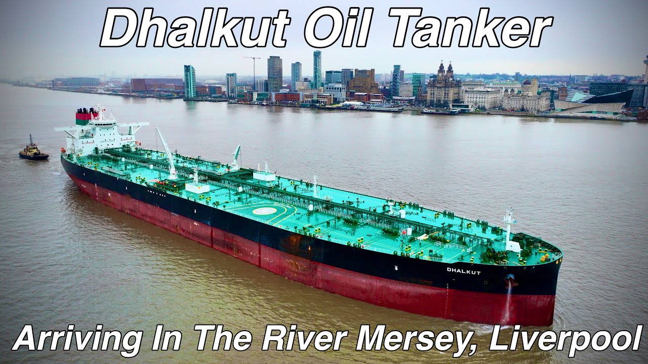 Dhalkut Oil Tanker Arriving in Liverpool / Birkenhead - YouTube