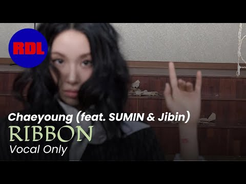 RIBBONS (feat. SUMIN & Jibin) – Chaeyoung 채영 (TWICE) | Acapella / Vocals Only