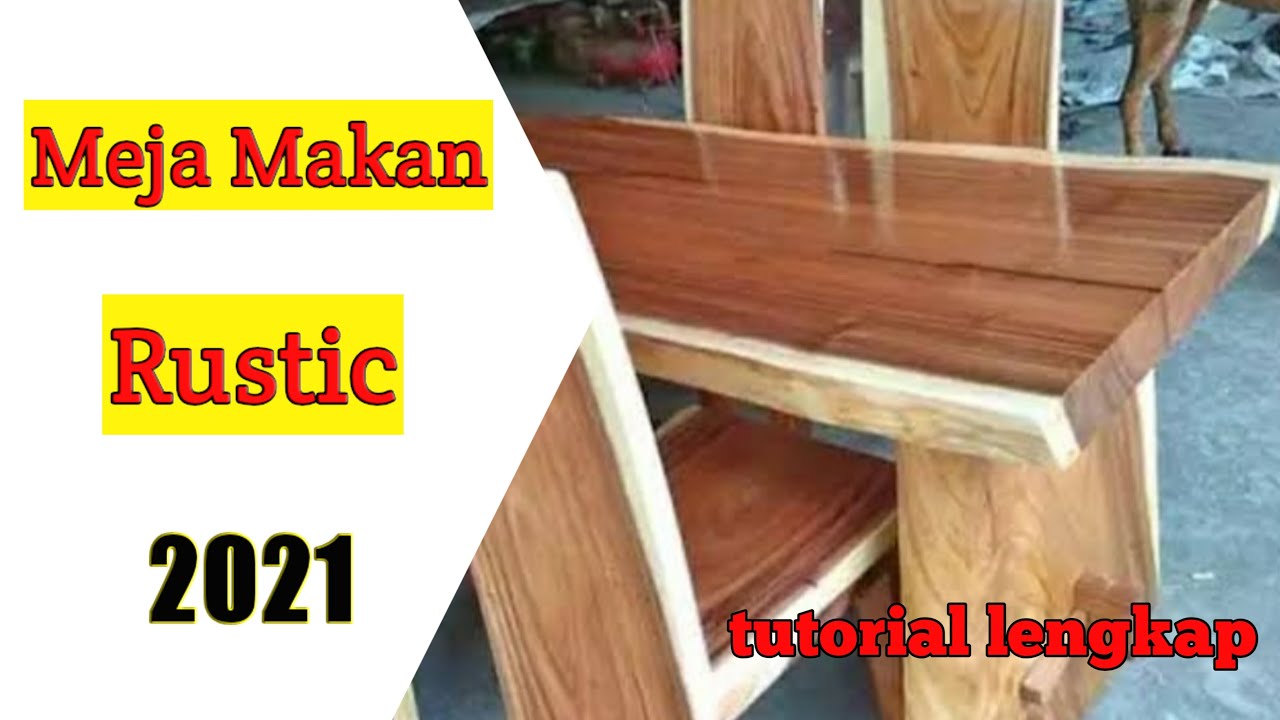 tutorial lengkap bikin meja makan rustic - YouTube