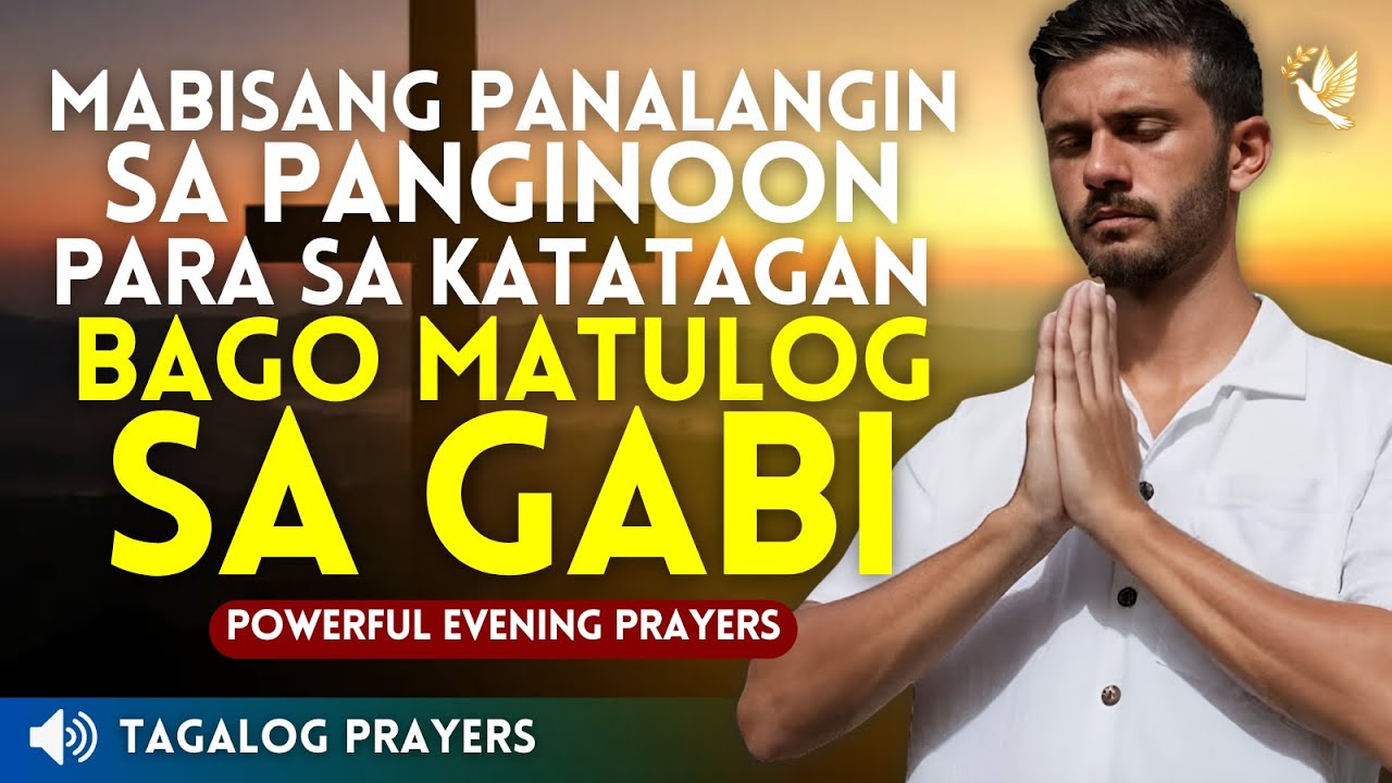 MABISANG PANALANGIN SA PANGINOON PARA SA KATATAGAN BAGO MATULOG SA GABI ...