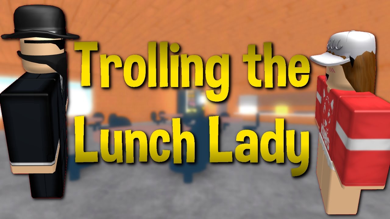 Trolling the Lunch Lady - A ROBLOX Machinima - YouTube