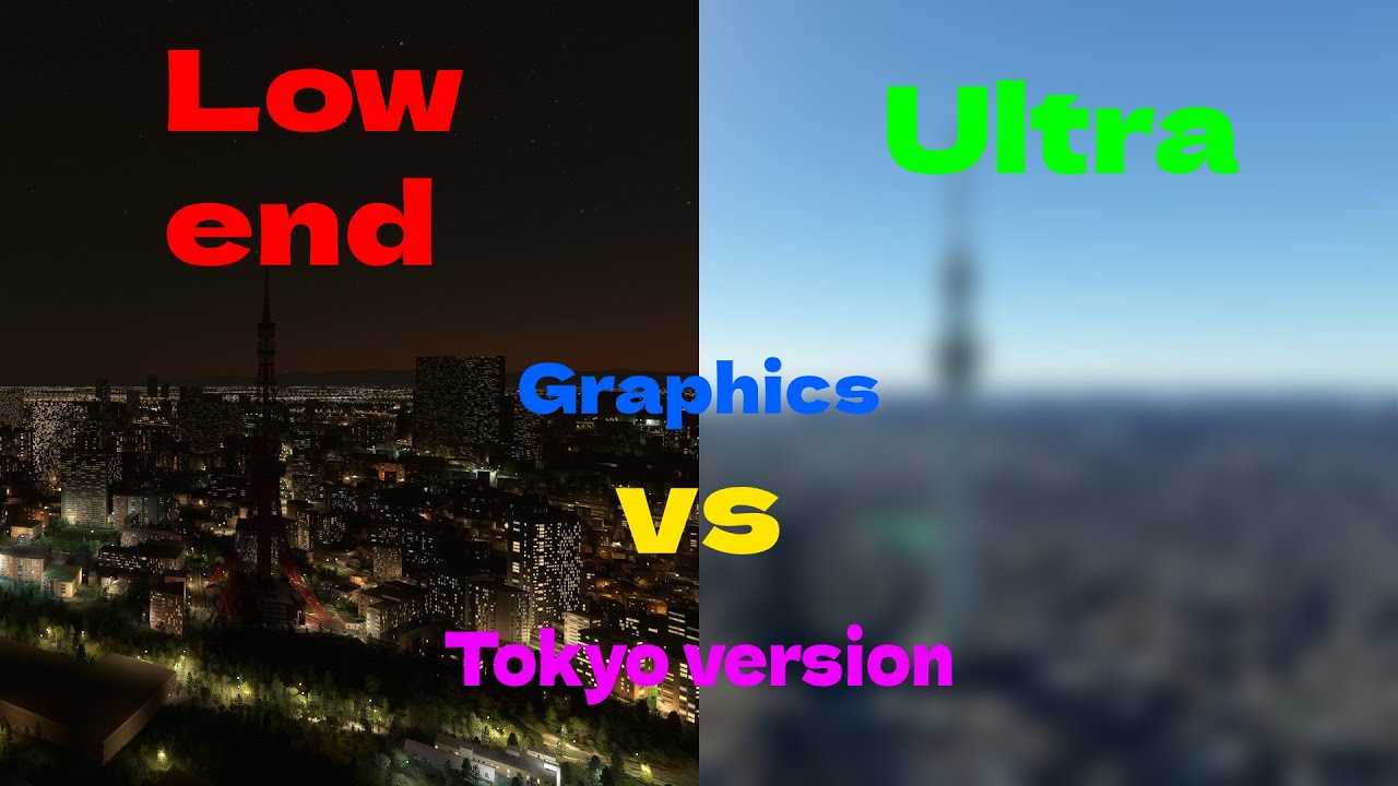ULTRA graphics vs LOW END graphics in MSFS2020 (Tokyo) - YouTube