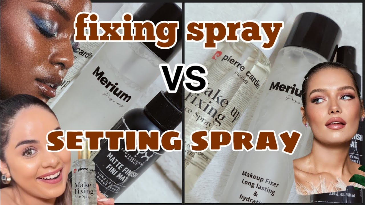 difference between setting spray or fixing spray|setting spray can't fix your makeup| nagina ...