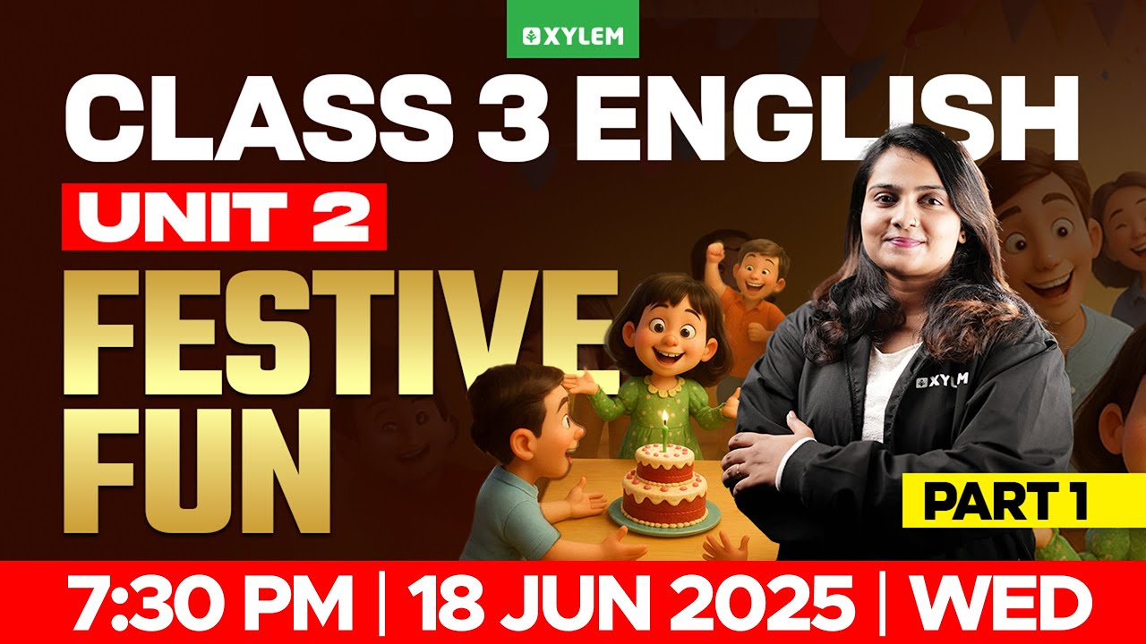 Class 3 English | Unit 2 : Festive Fun - Part 1 | Xylem Class 3 - YouTube