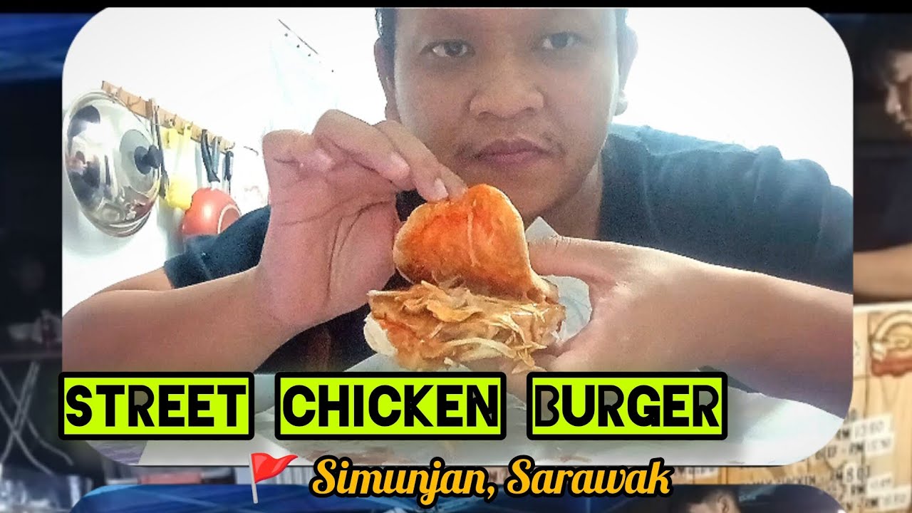 Street Chicken Burger In Simunjan, Sarawak, Malaysia - YouTube