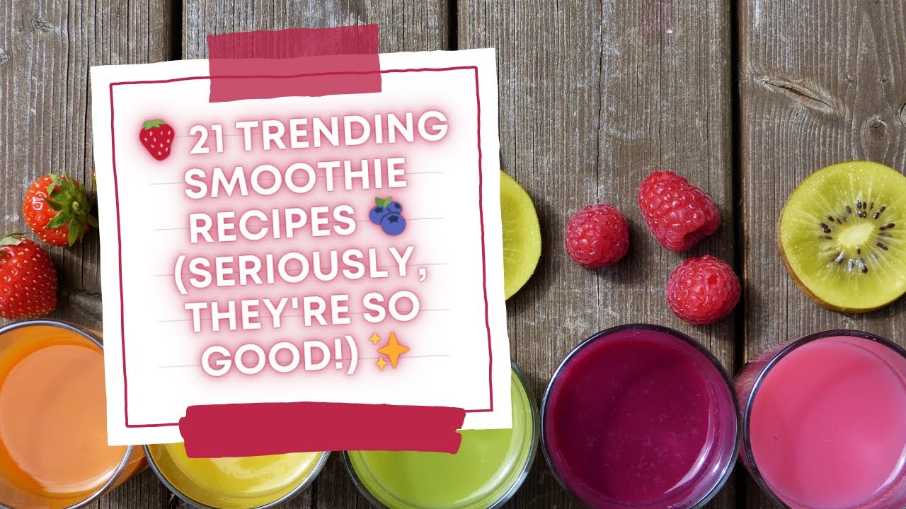 🍓 21 Trending Smoothie Recipes 🫐 Seriously, They're So Good! - YouTube
