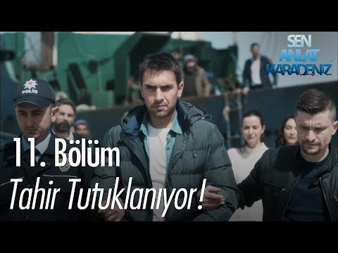 Tahir tutuklanıyor...  - Sen Anlat Karadeniz 11. Bölüm