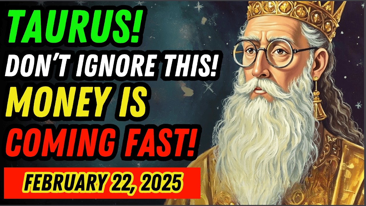 TAURUS ♉ YOU WILL BE RICH ON FEBRUARY 22, 2025 – THE UNIVERSE HAS CHOSEN YOU! - YouTube