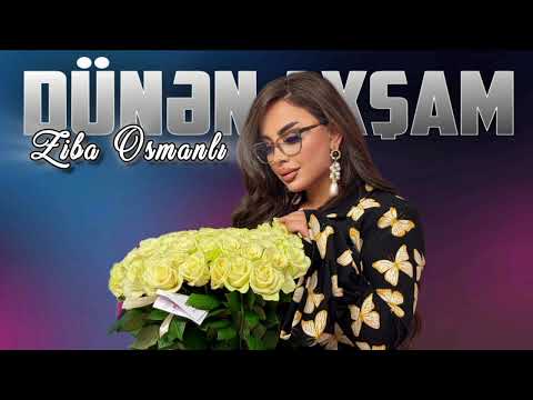 Ziba Osmanli - Dunen Axsam 2026 ( Şen Super Trend Mahnilar )