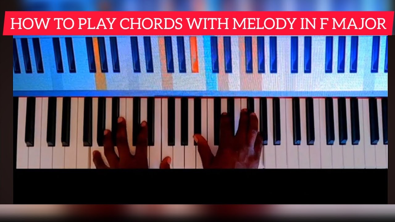 HOW TO PLAY CHORDS WITH MELODY IN F MAJOR/GOSPEL PIANO LESSON(Beginner ...