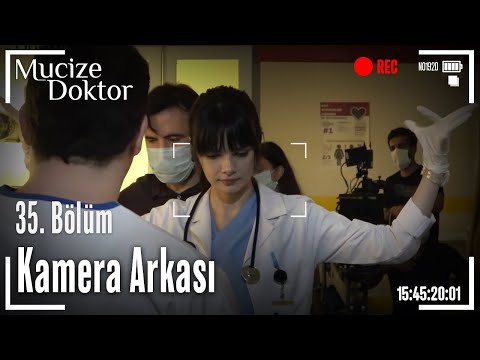 Mucize Doktor 35. Bölüm Kamera Arkası