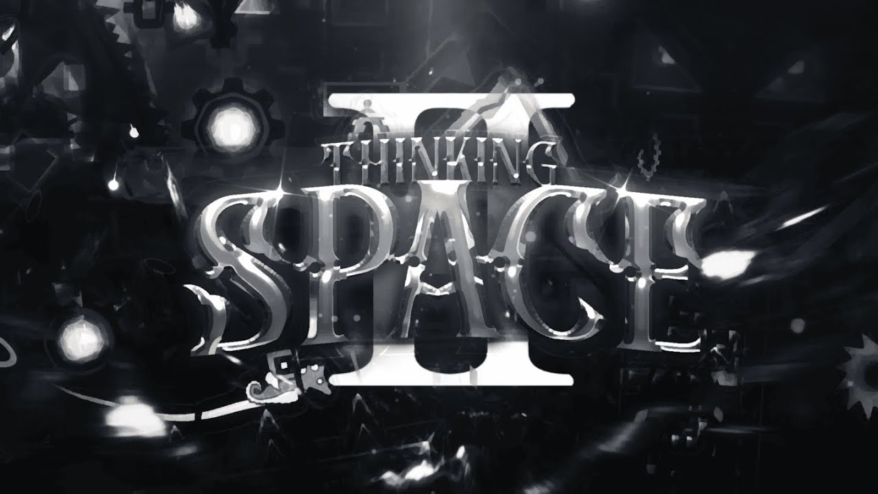 4K | Thinking Space II By CairoX & more // Geometry Dash 2.2 - YouTube