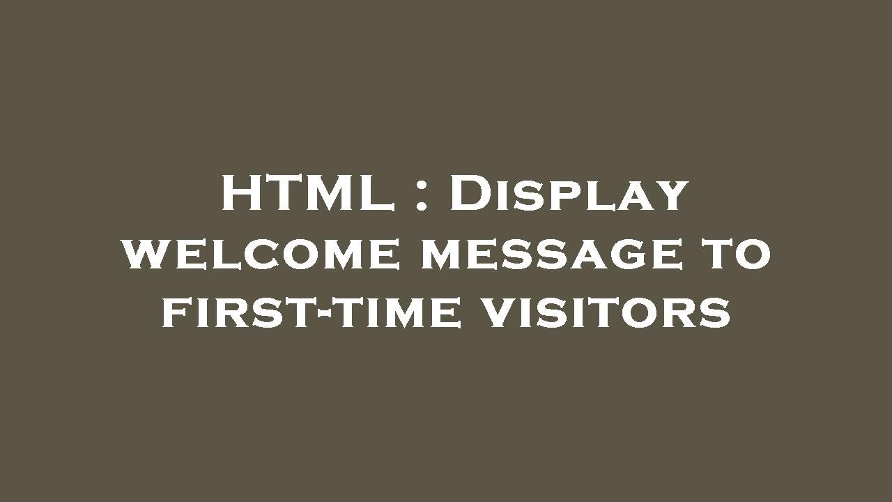 HTML : Display welcome message to first-time visitors - YouTube