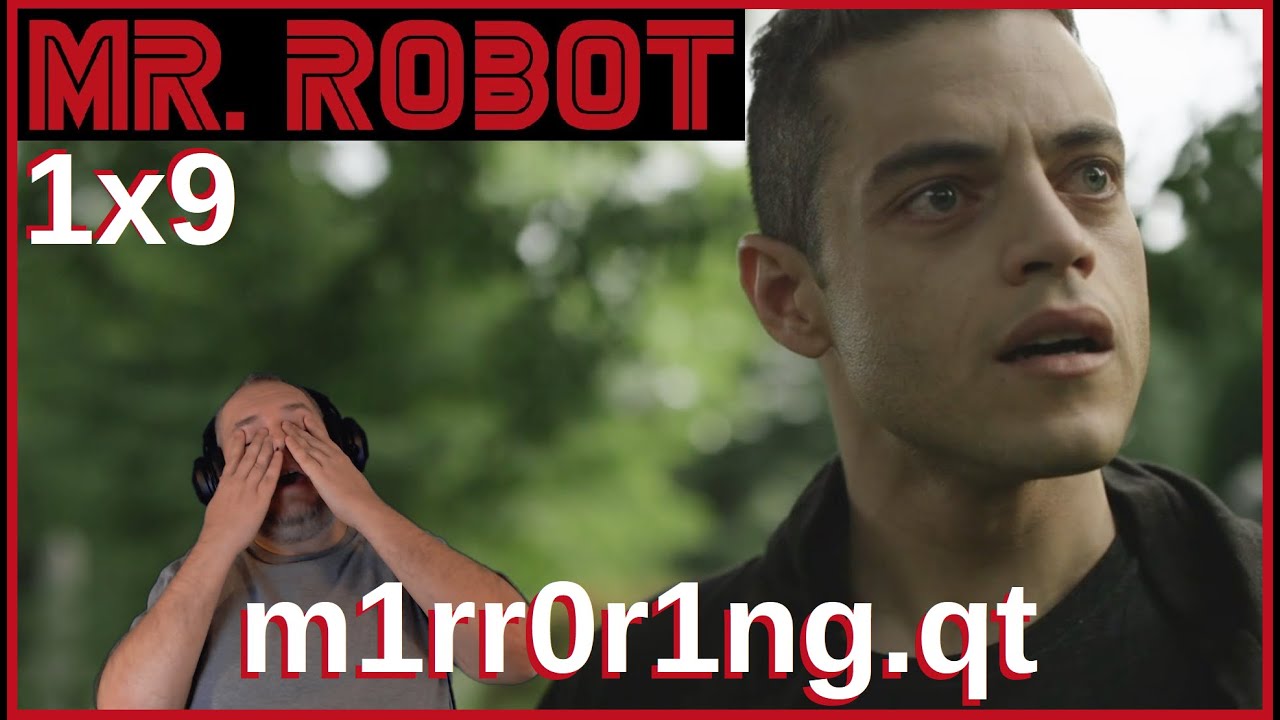 Mr. Robot 1x9 'm1rr0r1ng.qt' REACTION - YouTube