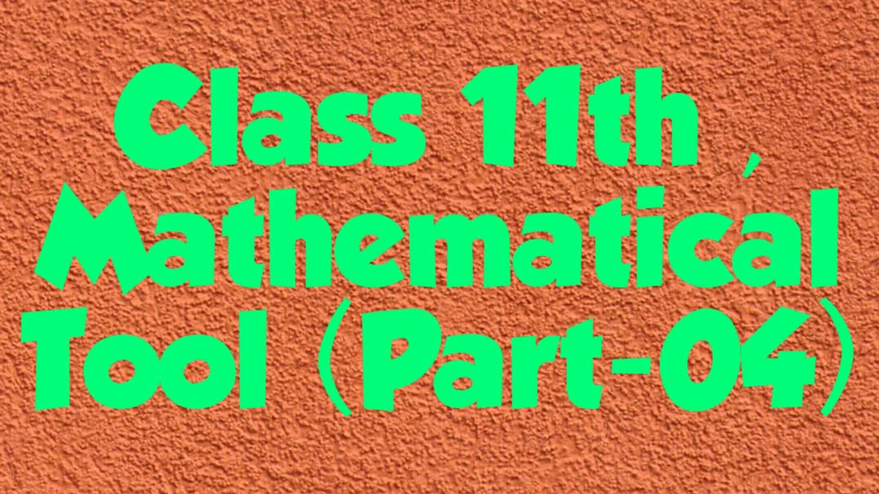 Class 11 Chapter-Mathematical Tool ( Part-04) - YouTube