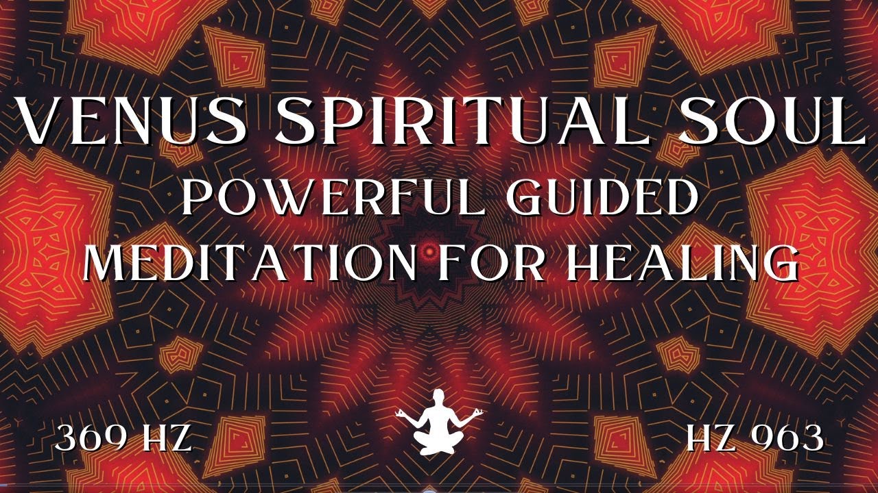 Venus Spiritual Soul ⋁ Powerful Guided Meditation for Healing - YouTube