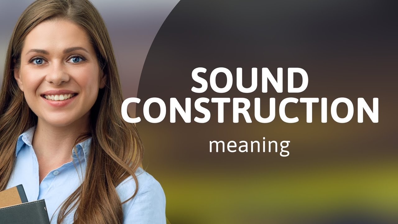 Understanding "Sound Construction" in English - YouTube