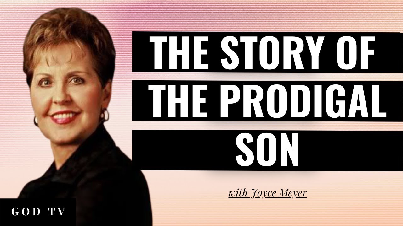 The Story Of The Prodigal Son | Joyce Meyer - YouTube